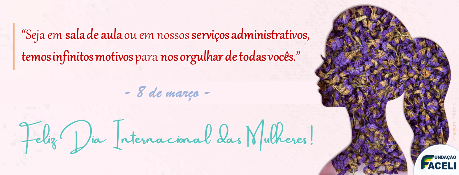 Dia 8 de março: Feliz Dia Internacional das Mulheres! – Fundação Faceli